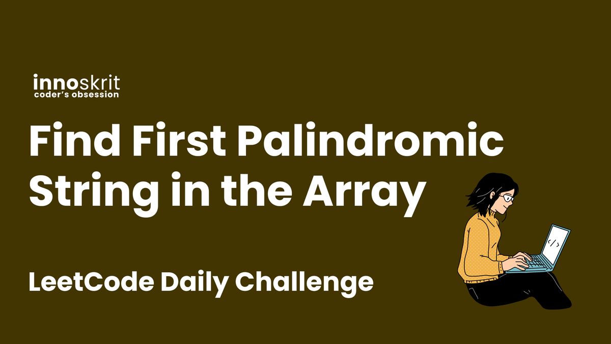 Find First Palindromic String In The Array Leetcode Daily Challenge