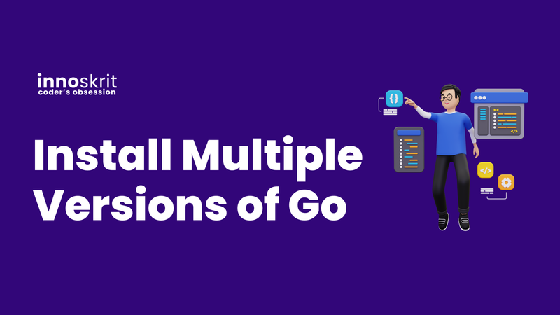 How To Install Multiple Versions Of Go